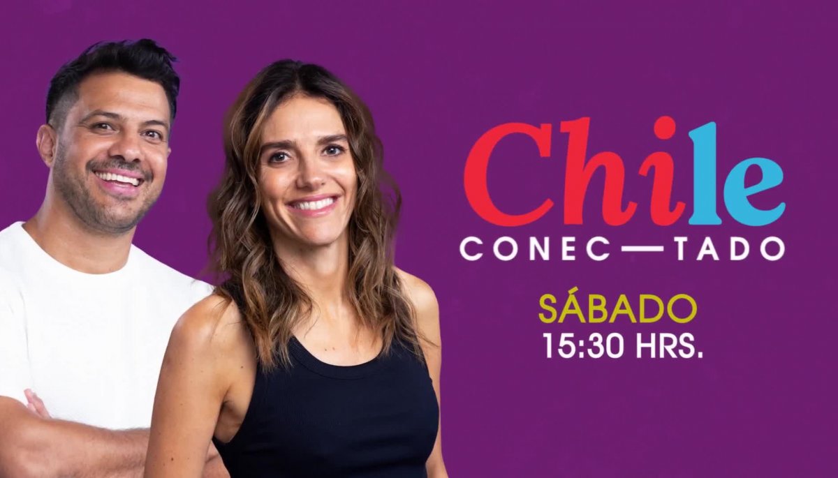 Este sábado es el gran estreno de "Chile Conectado" | TVN